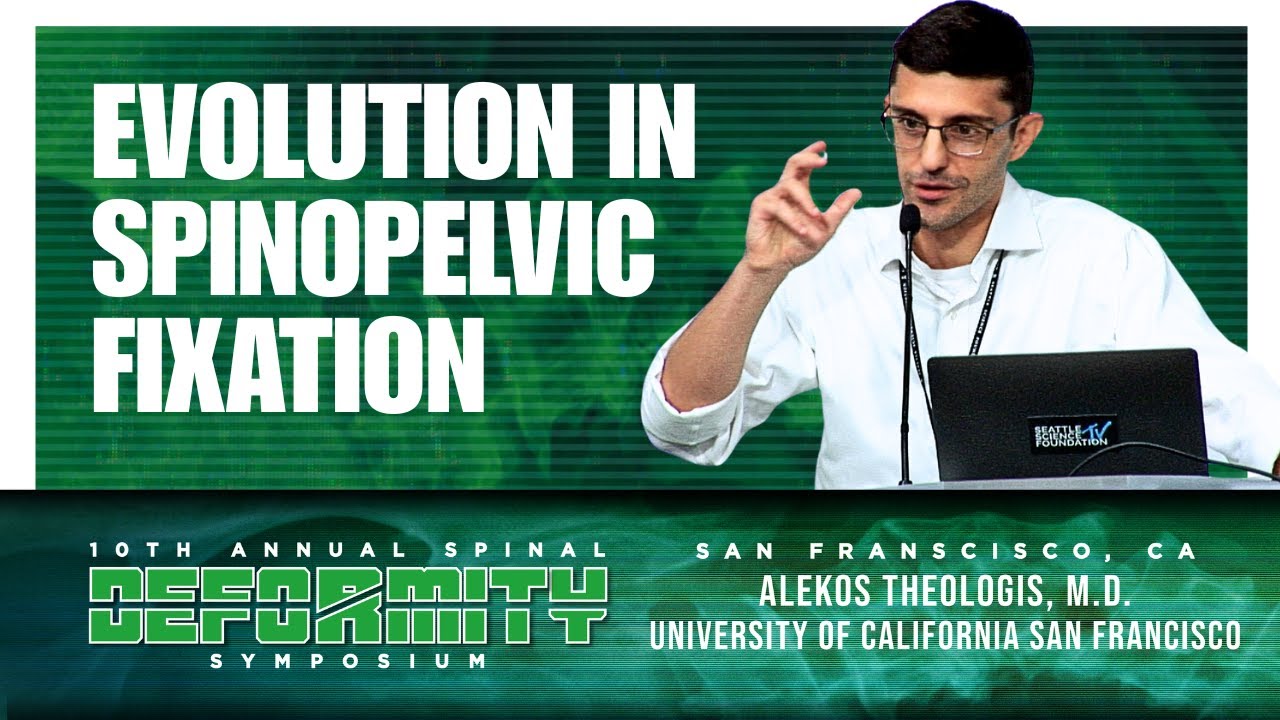 Evolution in Spinopelvic Fixation - Alekos Theologis, M.D.