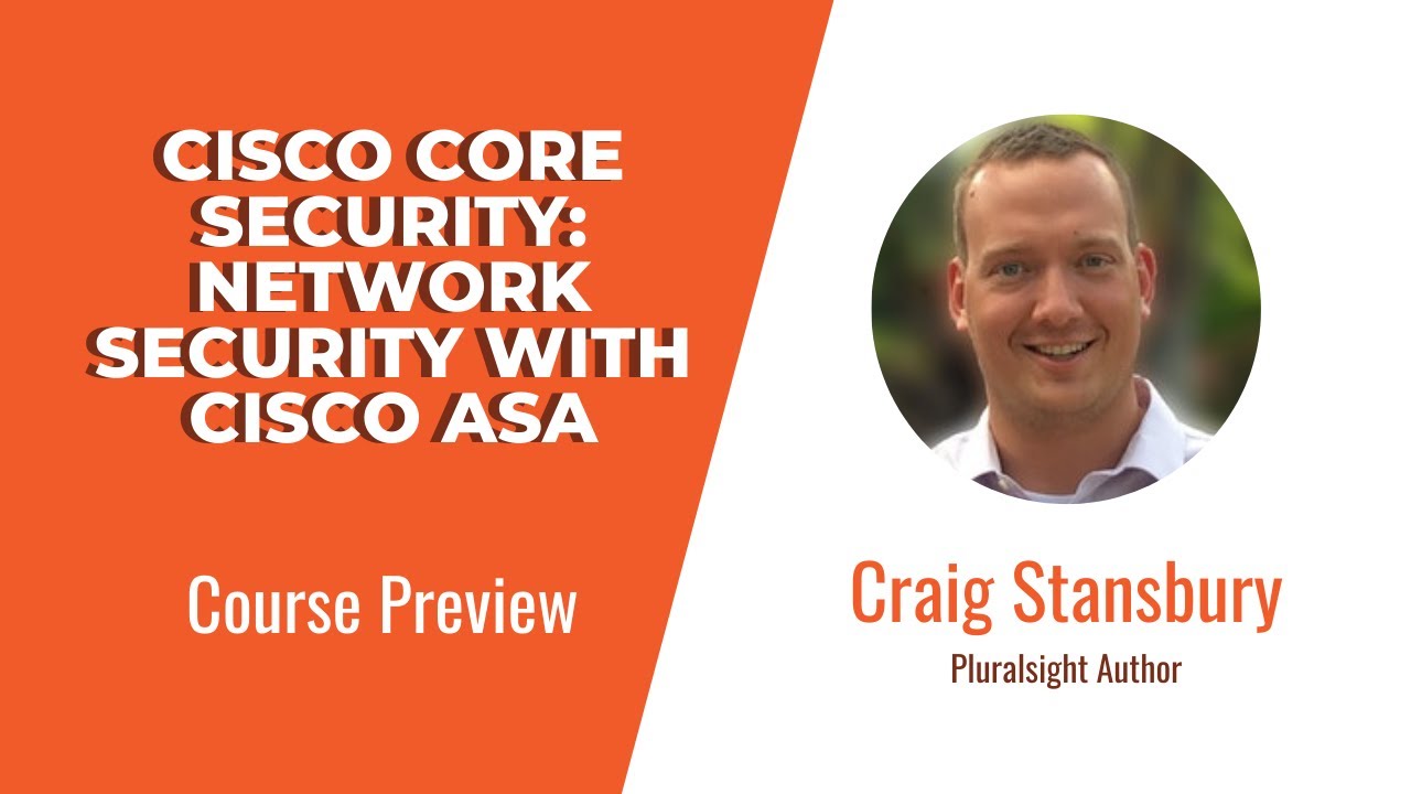 Cisco Skills: Cisco Core Security: Network Security with Cisco ASA Course Preview