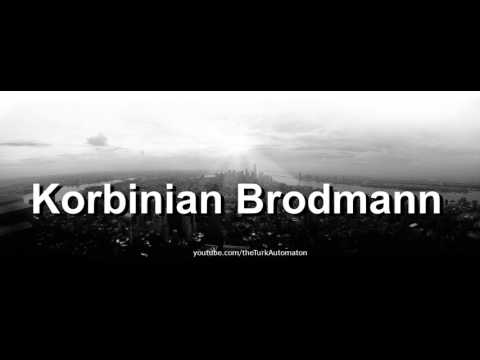 How to pronounce Korbinian Brodmann in German