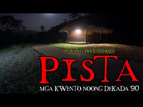 PISTA - ASWANG TRUE STORIES