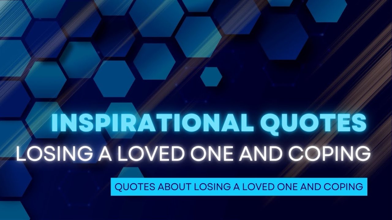 Quotes About Losing a Loved One and Coping || Inspirational Quotes