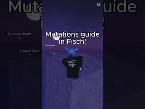 MUTATIONS GUIDE IN FISCH!