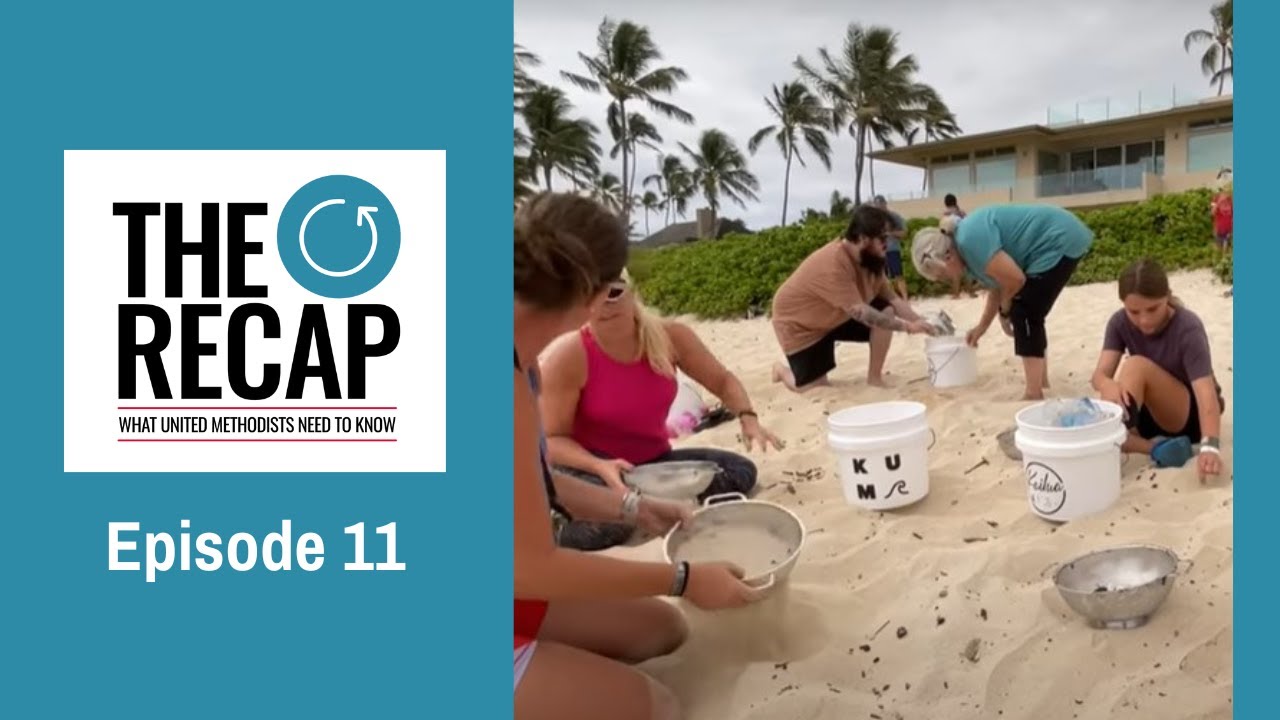 The Recap | Episode 11 | UMC.org