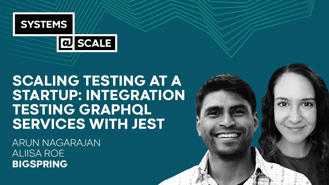 Scaling Testing at a Startup: Integration Testing GraphQL Services with Jest | Arun & Aliisa