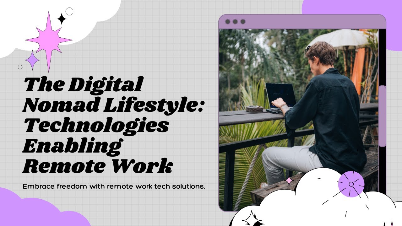 The Digital Nomad Lifestyle: Tech Tools for Remote Work