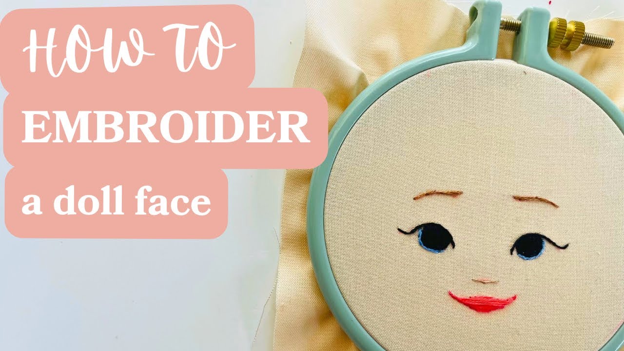 Free embroidery template! Step by Step Doll Face Embroidery Tutorial for Beginners