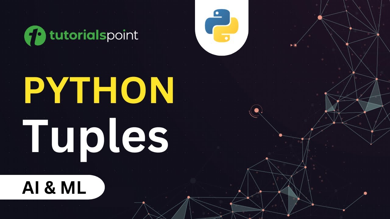 Tuples in Python | Python Tutorial for Beginners | AI & Machine Learning | Tutorialspoint