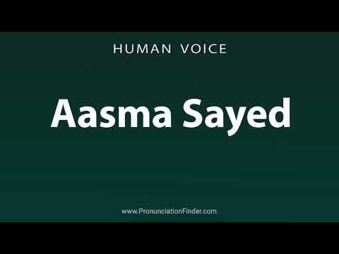 How To Pronounce Aasma Sayed