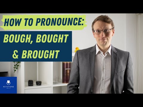 How to Pronounce: BOUGH, BOUGHT and BROUGHT