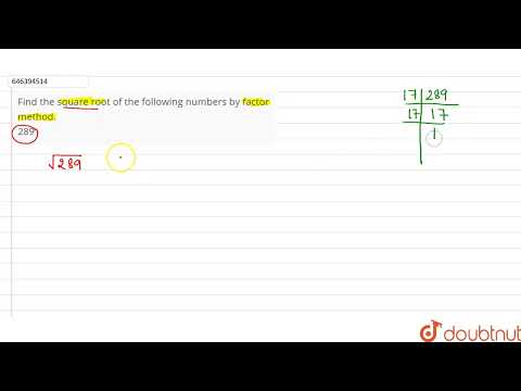 Find the square root of the following numbers by factor method. 289 | CLASS 6 | NUMBER SYSTEM-II...