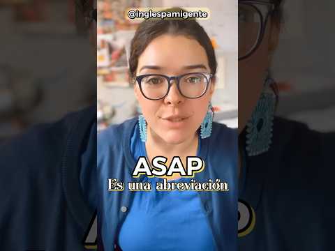 ¿Qué significa ASAP en INGLÉS? 🇺🇸 #ingles #asap #english #usa #commonenglishwords #aprenderingles