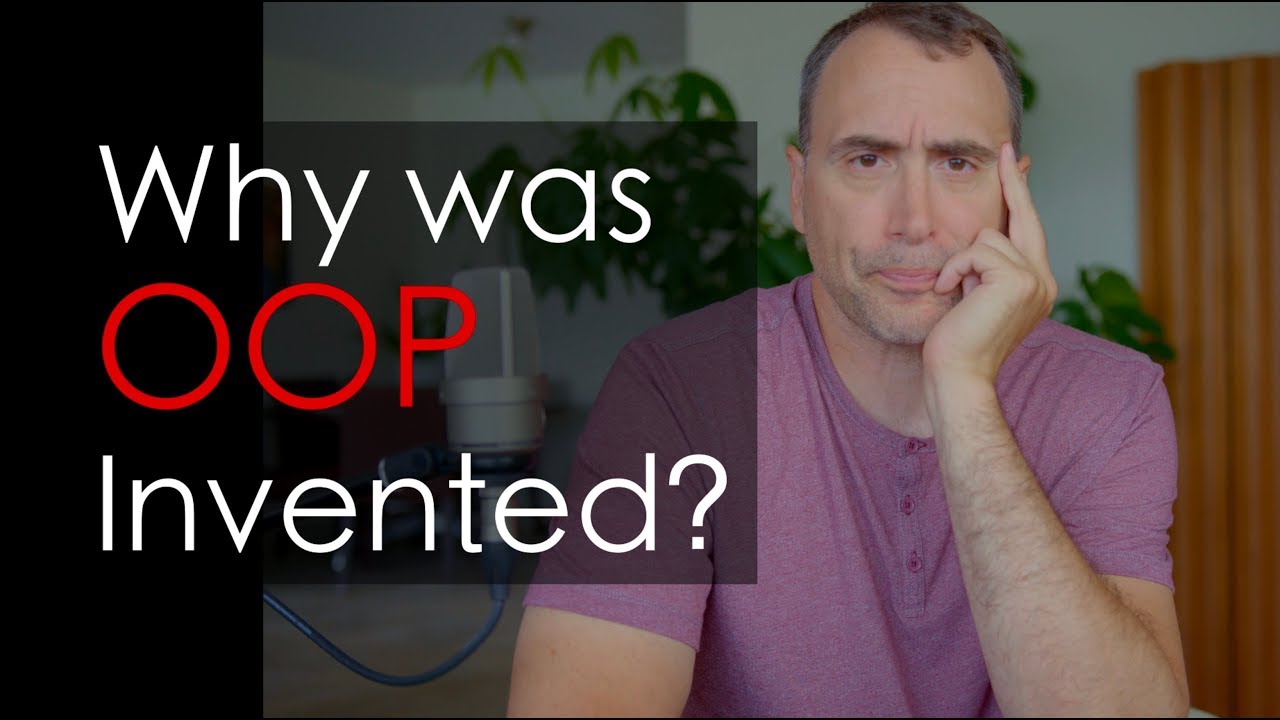 Why was OOP Invented?