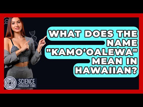 What Does the Name "Kamo'oalewa" Mean in Hawaiian? - Science Through Time