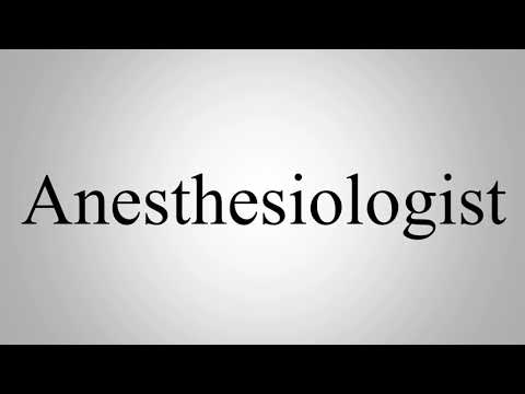 Learn How To Pronounce Anesthesiologist