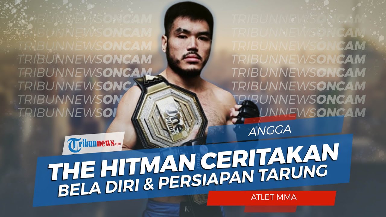 Pengalaman 'The Hitman' Angga di Dunia Bela Diri hingga Persiapan ...