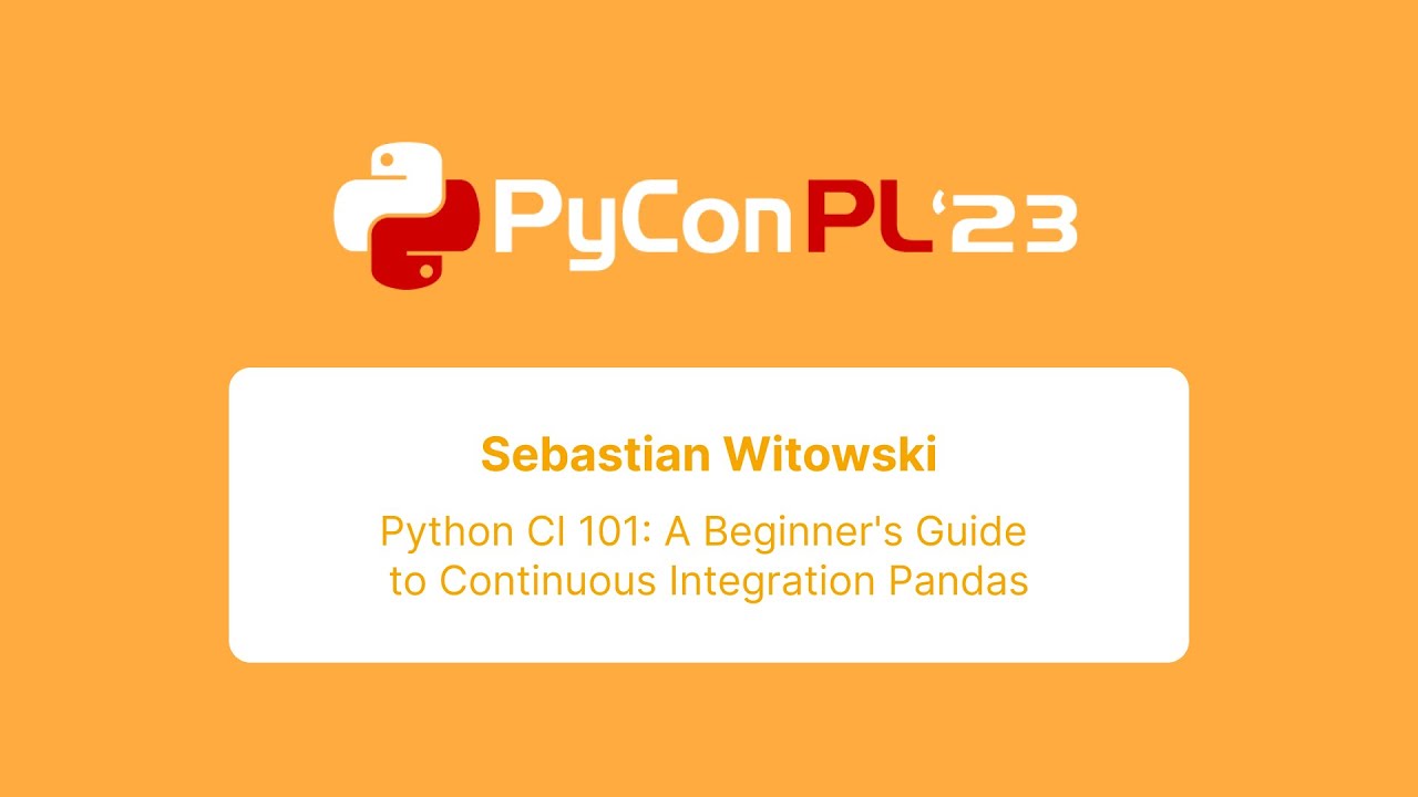 Sebastian Witowski - Python CI 101: A Beginner's Guide to Continuous Integration