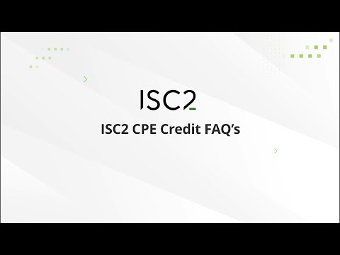 ISC2 - Answering Frequently Asked Questions for your CPE Credits.