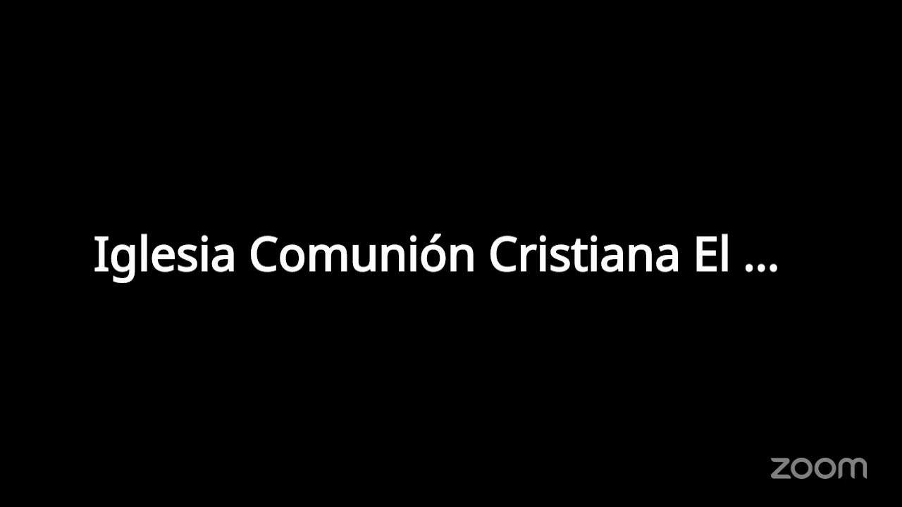 Reunión Zoom de Iglesia Comunión Cristiana El Buen Pastor