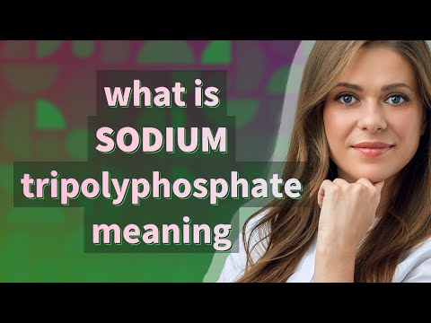 Sodium tripolyphosphate | meaning of Sodium tripolyphosphate