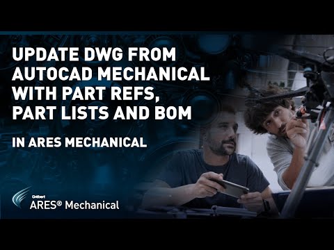 Update DWG from AutoCAD Mechanical with Part Refs, Part Lists and BOM in ARES Mechanical