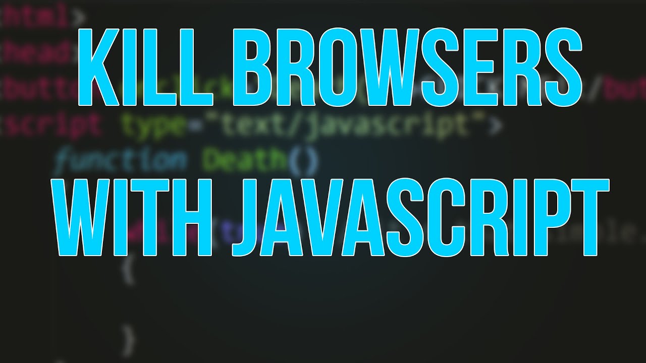 How to Kill/Crash Browsers Using Javascript