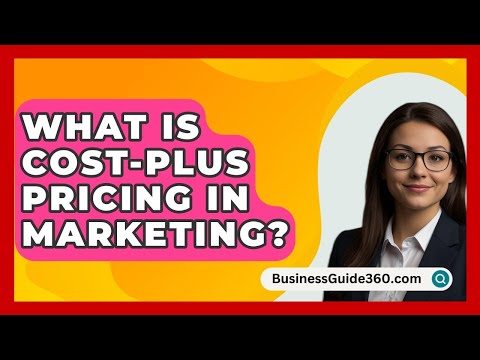 What Is Cost-Plus Pricing In Marketing? - BusinessGuide360.com