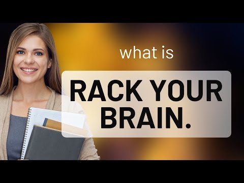 Rack Your Brain: Unraveling the Meaning