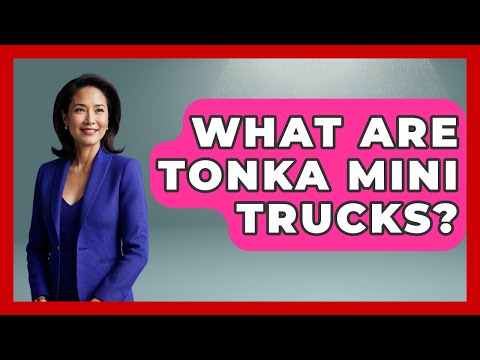 What Are Tonka Mini Trucks? - Collectible Dolls and Toys