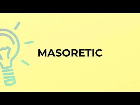 What is the meaning of the word MASORETIC?