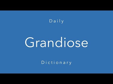 Grandiose (Daily Dictionary)