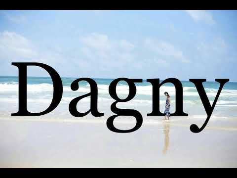 How To Pronounce Dagny🌈🌈🌈🌈🌈🌈Pronunciation Of Dagny