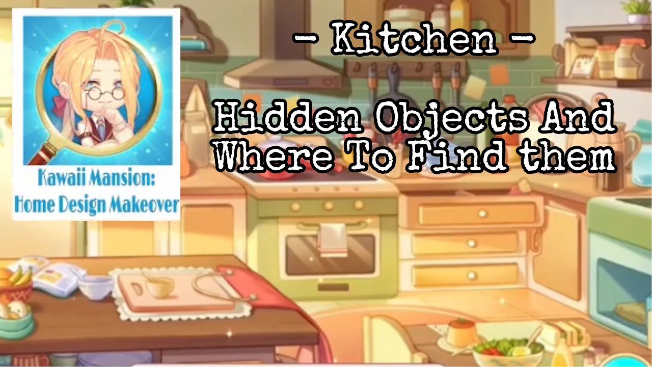 Kawaii Mansion | Kitchen - Hidden Objects and Where To Find Them