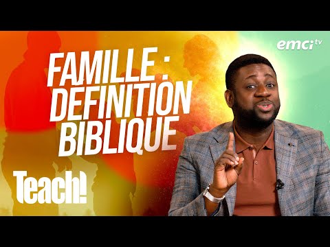 Quelle est la définition biblique de la famille ? - Teach! - Athoms Mbuma