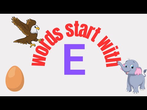 WORDS THAT BEGIN WITH ALPHABET E | THINGS THAT STAT WITH LETTER E | LEARNING VIDEOS FOR KIDS