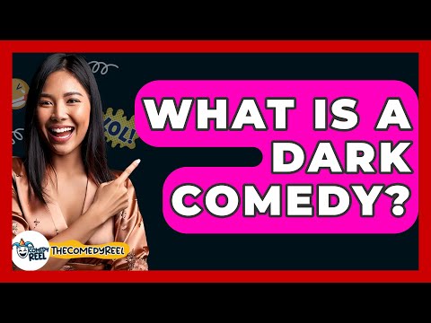 What Is A Dark Comedy? - The Comedy Reel
