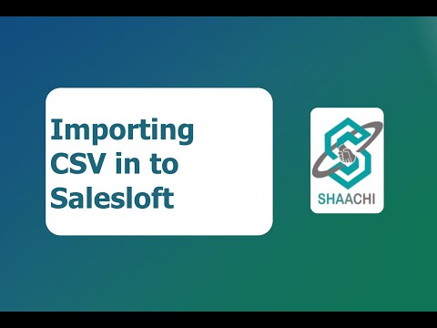 Importing CSV in to Salesloft | Shaachi