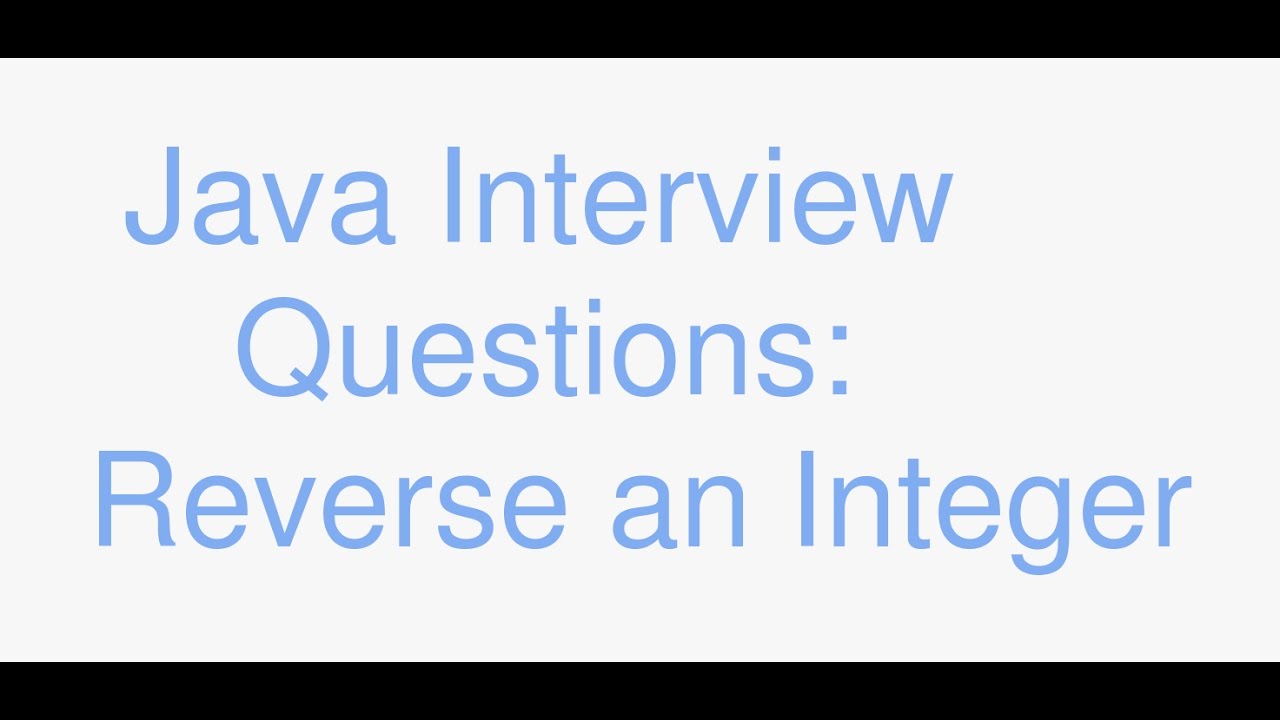 Reverse an Integer in Java (Interview Questions)