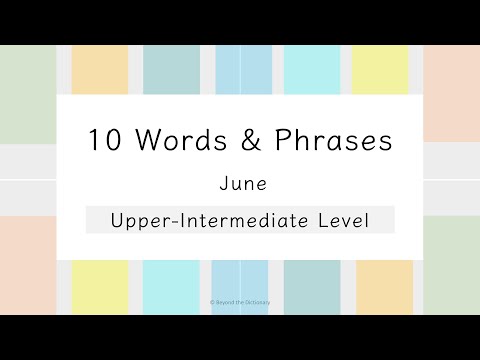 10 useful words and phrases for upper-intermediate English learners | June | Beyond the Dictionary