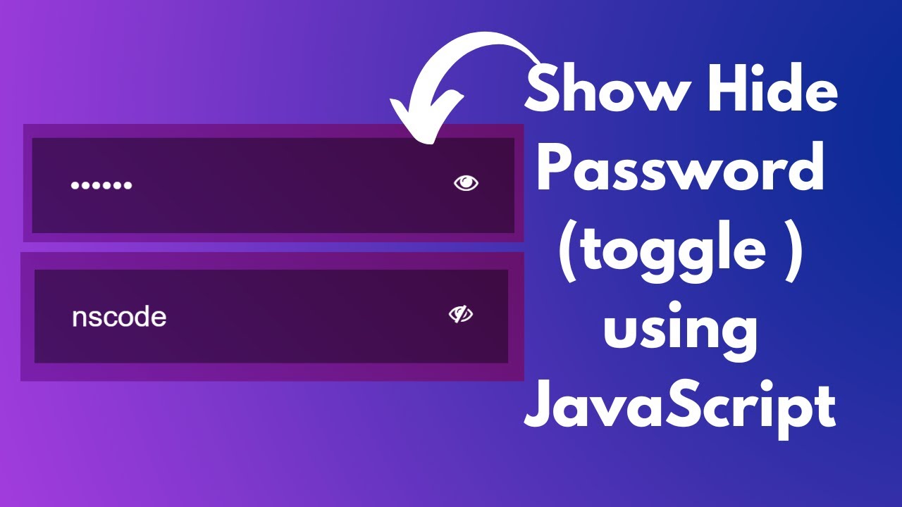 Show Hide Password toggle  using JavaScript, HTML, and CSS | NSCODE