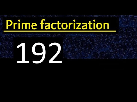 Prime factorization of 192 , How to find prime factors