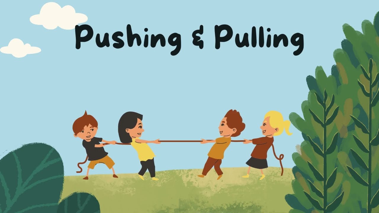 Children Learning Video: Learn all about Pushing and Pulling, with everyday examples 💙