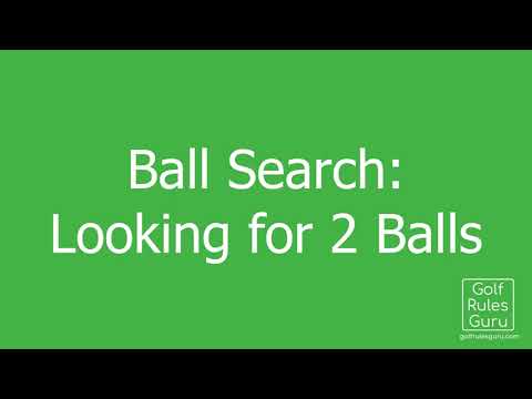 Searching for 2 Balls in the Same Place – Golf Rules Guru