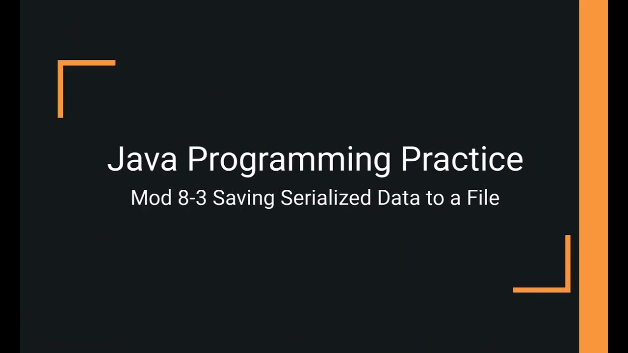 Java Practice Examples - Module 8-3 Saving Serialized Data to a File