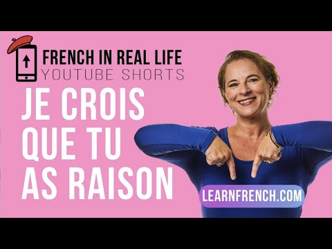 French in Real Life: Je crois que tu as raison #Shorts