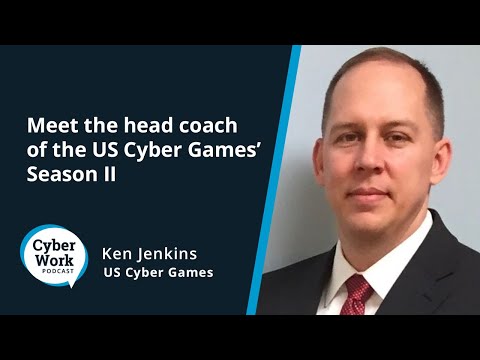 US Cyber Games Season II: Behind the scenes with the head coach | Guest Ken Jenkins