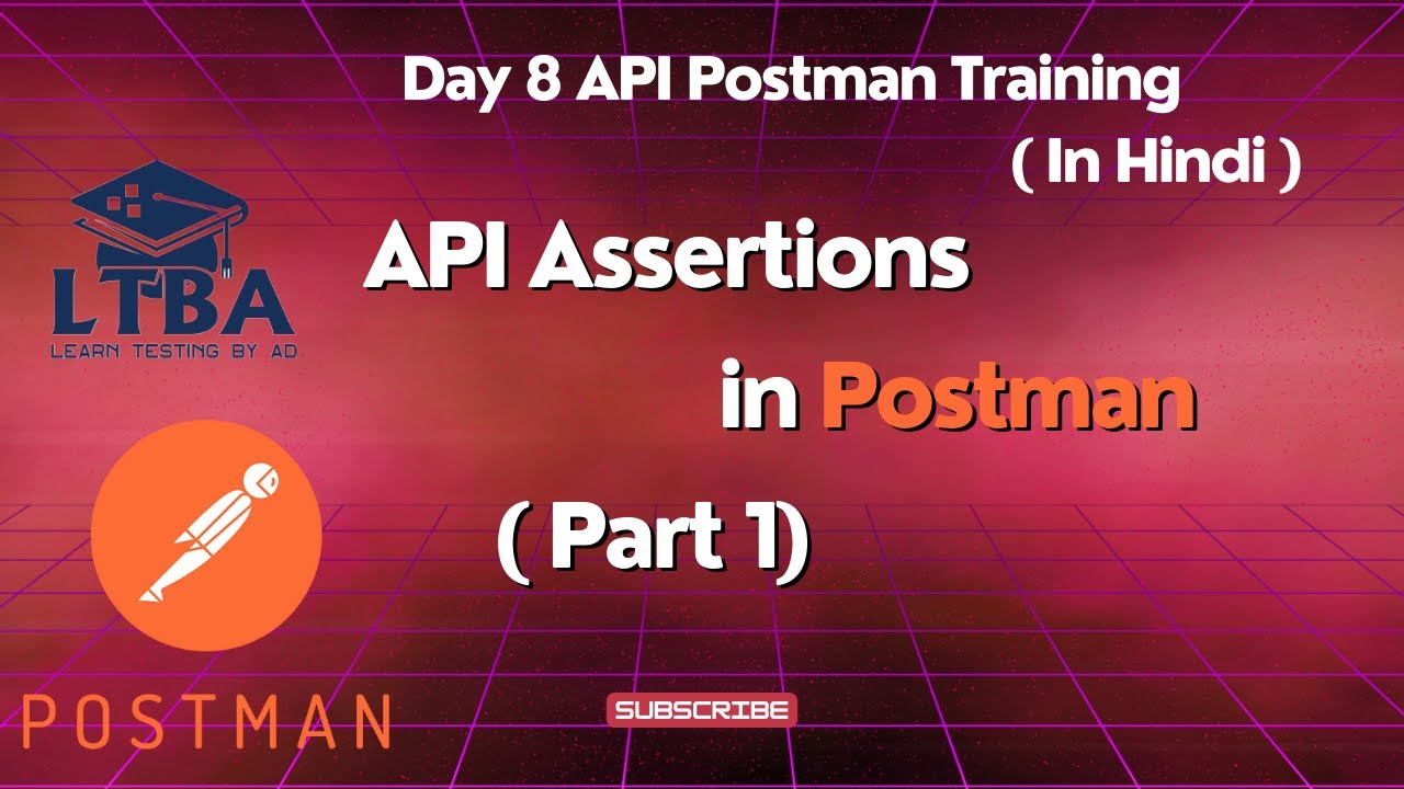 Day 8 API Postman Training: API Assertions in Postman ( Part 1) | How to add Assertions in Postman