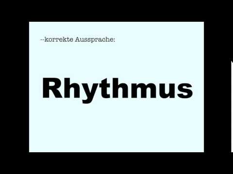 Korrekte Aussprache: Rhythmus