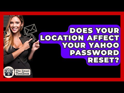 Does Your Location Affect Your Yahoo Password Reset? - TheEmailToolbox.com