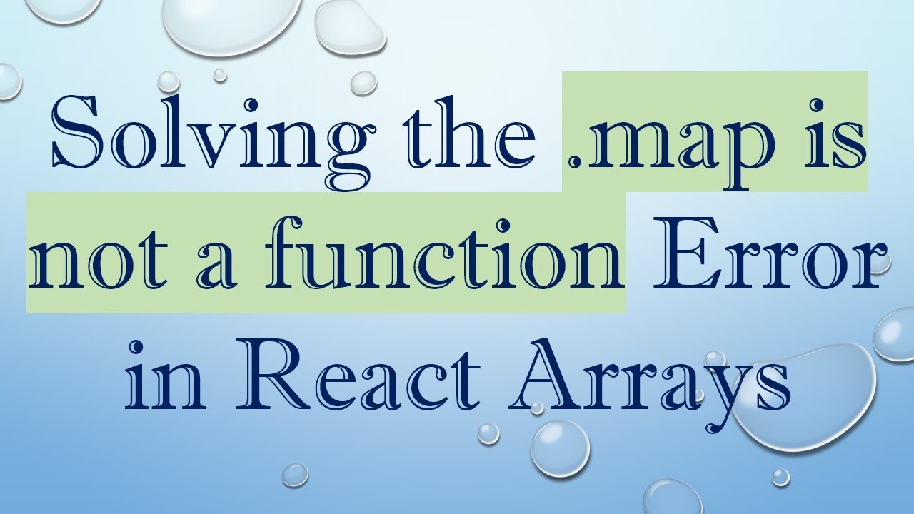Solving the .map is not a function Error in React Arrays