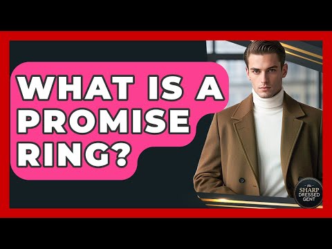 What Is A Promise Ring? - The Sharp Dressed Gent